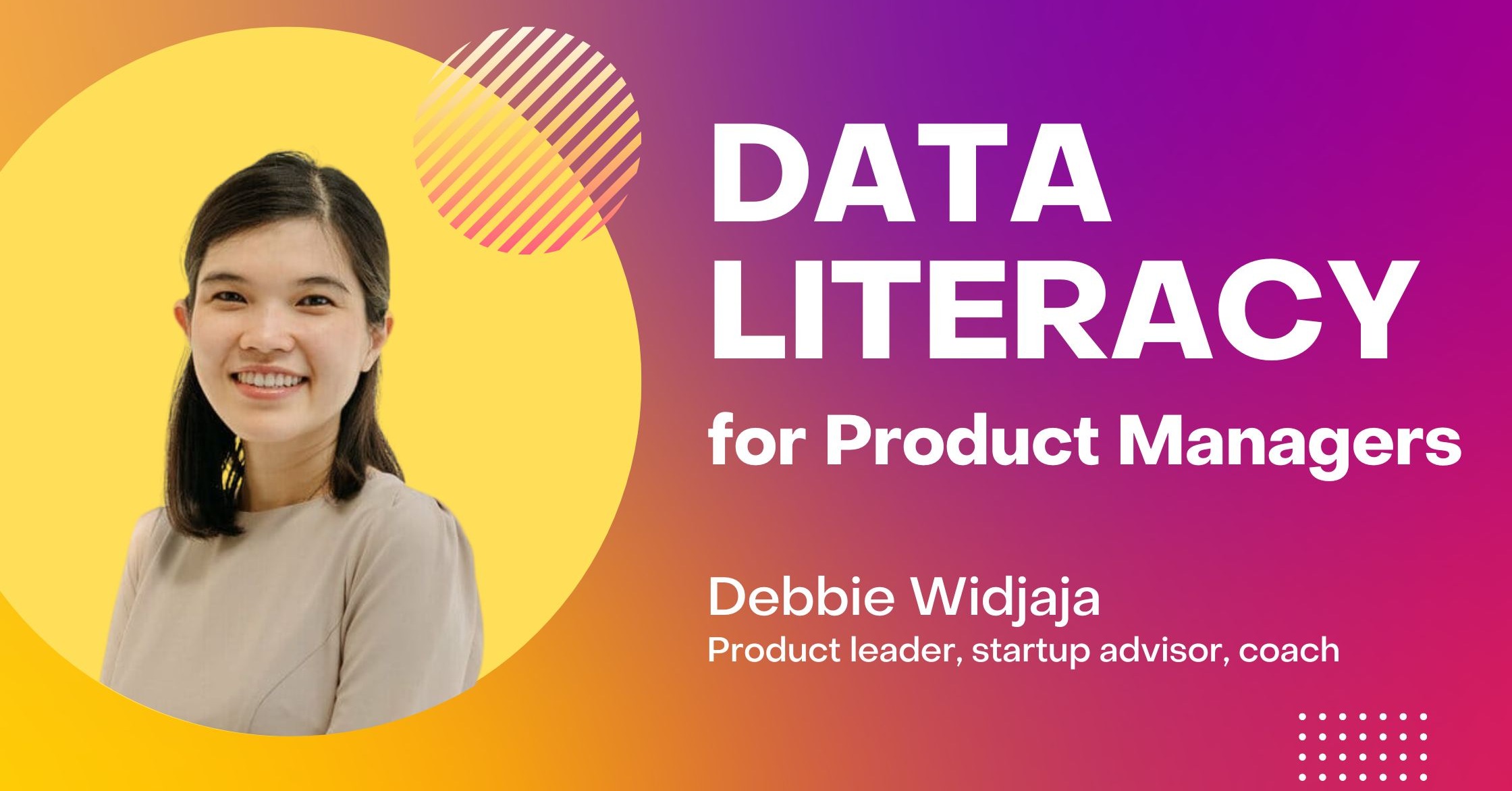 Data Literacy for Product Managers by Debbie Widjaja on Maven